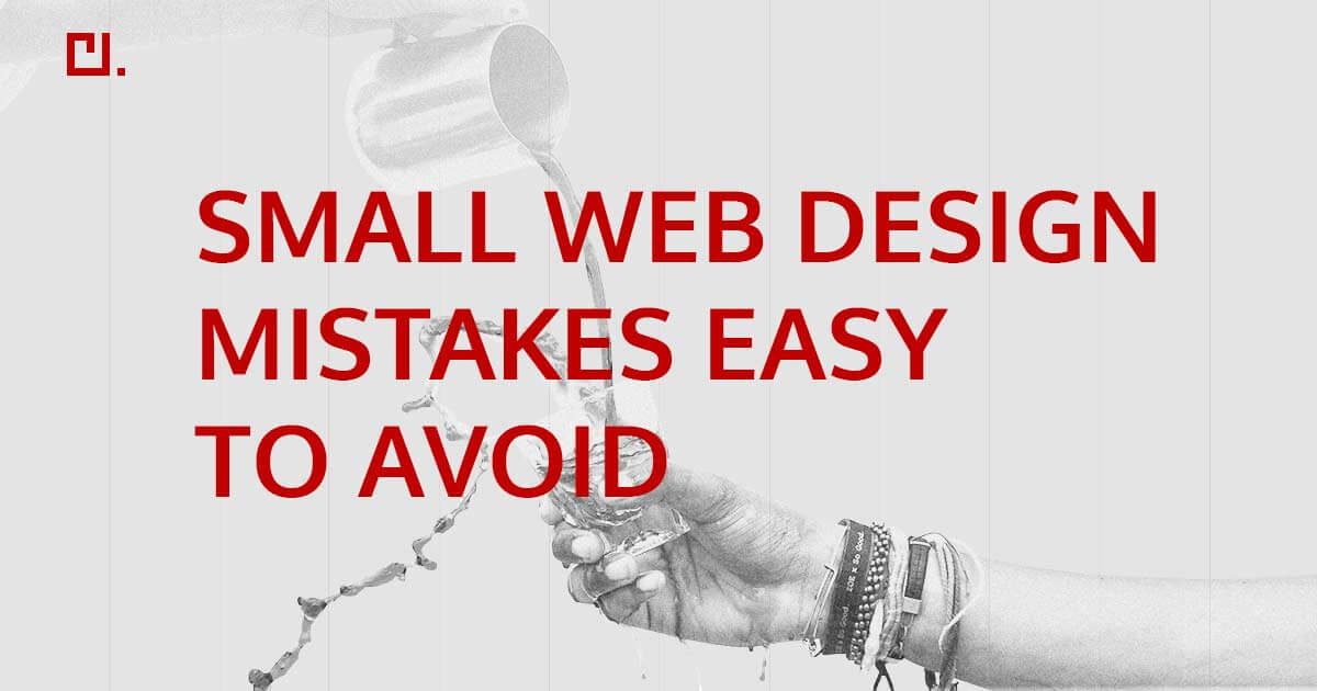 Small Web Design Mistakes Easy To Avoid Danilab Design And Development
